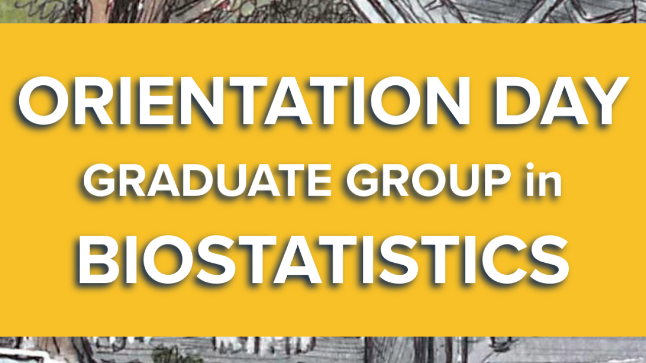 Grad Orientation Day 2024 | Graduate Group in Biostatistics